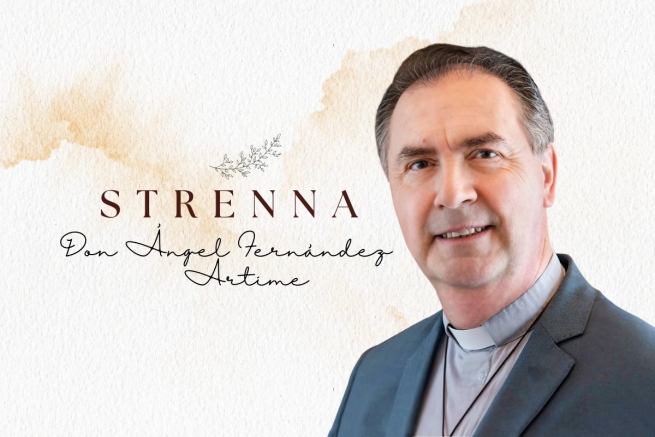 The Strennas of the Salesian Rectors Major: Cardinal Fernández Artime ...